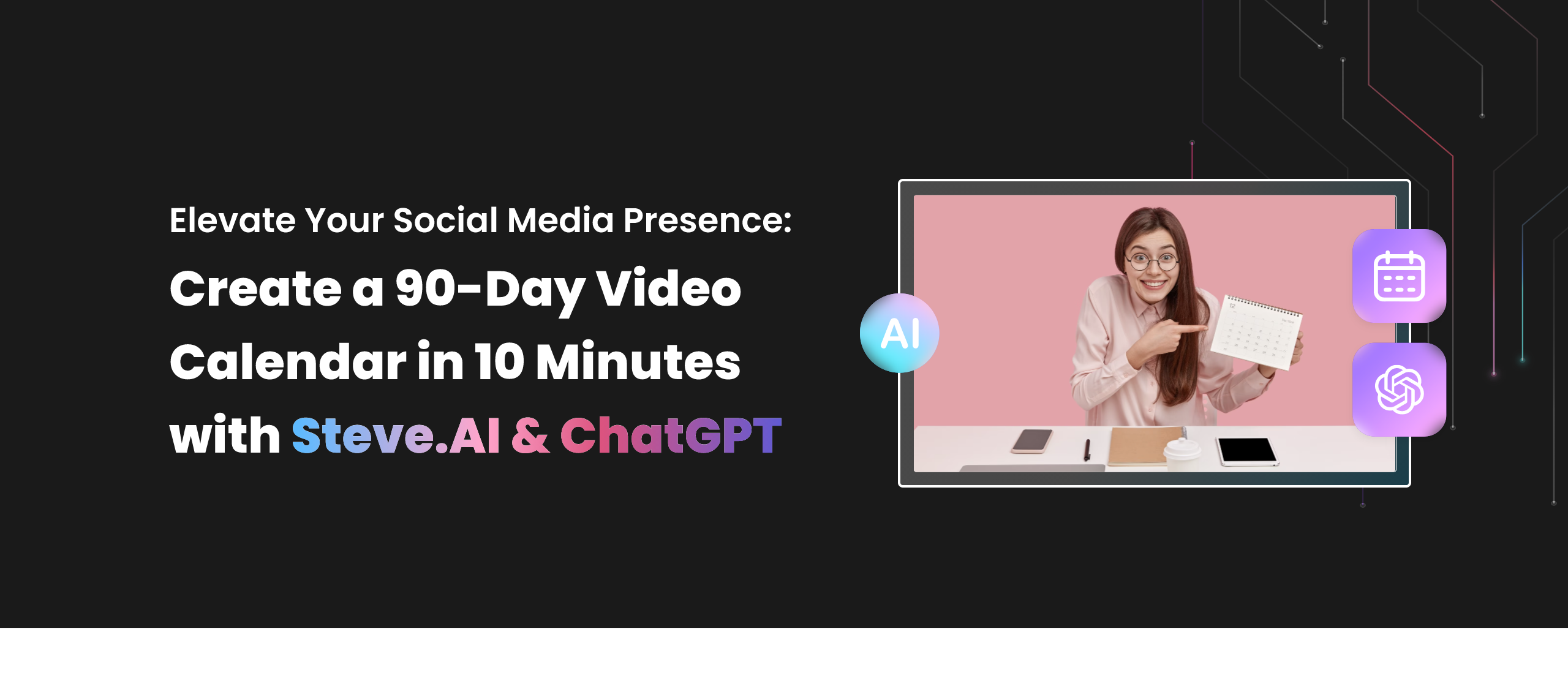 Create 90 days Video calendar in 10minutes | Steve Webinar