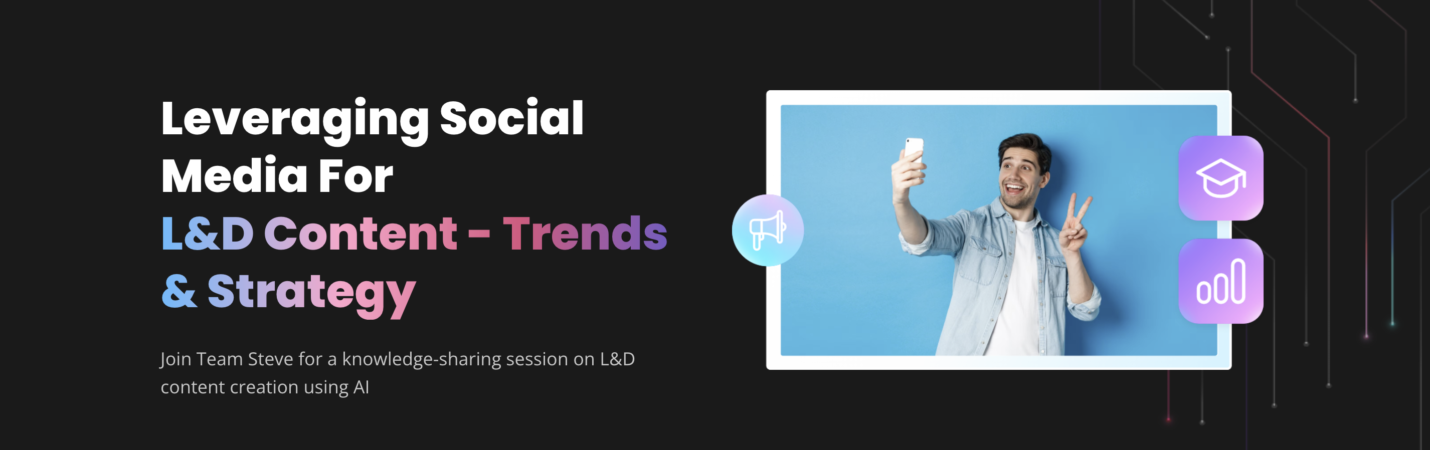 Leveraging Social Media For L&D Content | Trends & Strategy | Steve Webinar
